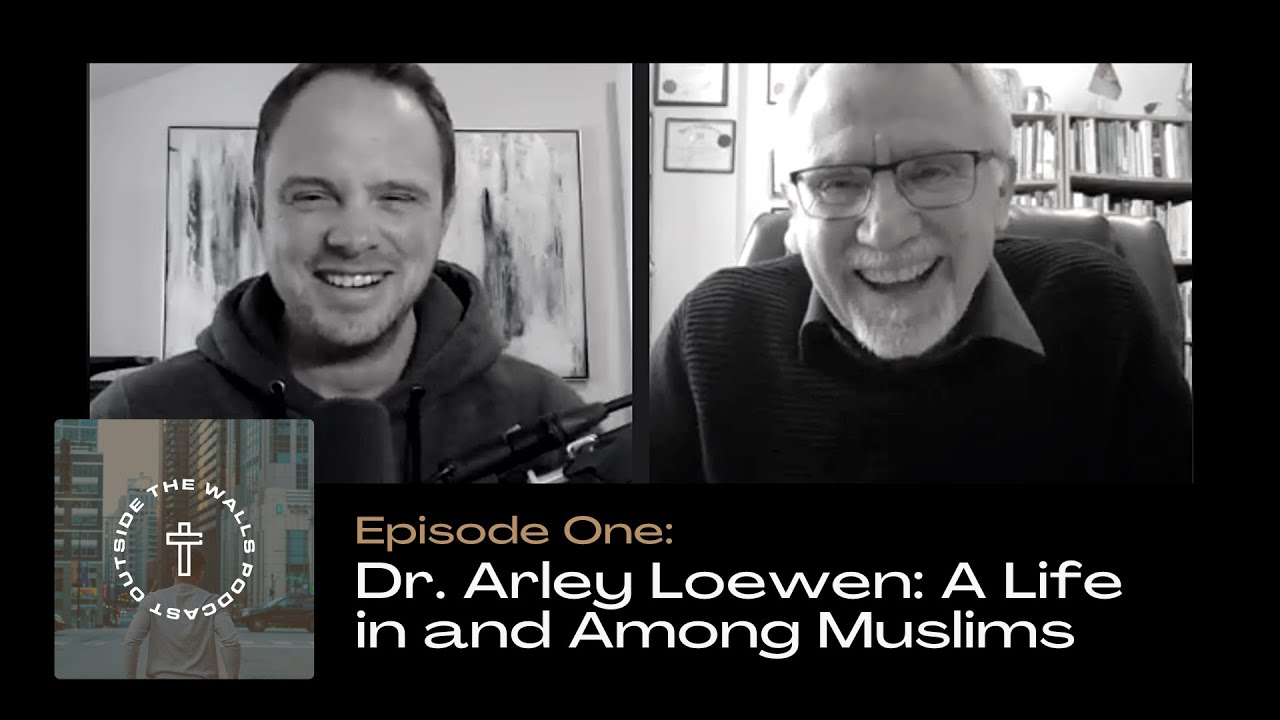 Dr. Arley Loewen: A Life in and Among Muslims | Outside the Walls ...