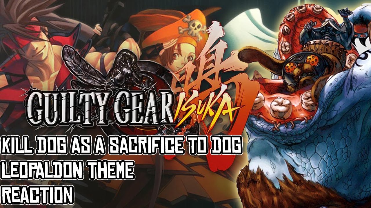 MY FIRST ISUKA EXPERIENCE!!! | Guilty Gear Isuka OST - Kill DOG as a ...