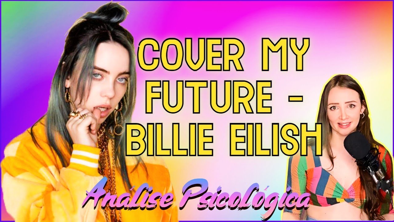 BILLIE EILISH - MY FUTURE (COVER) - YouTube