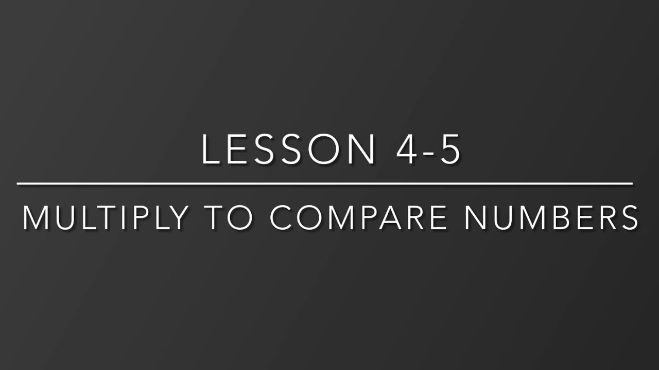 (4th Grade) Lesson 4-5 Multiply to Compare Numbers - YouTube