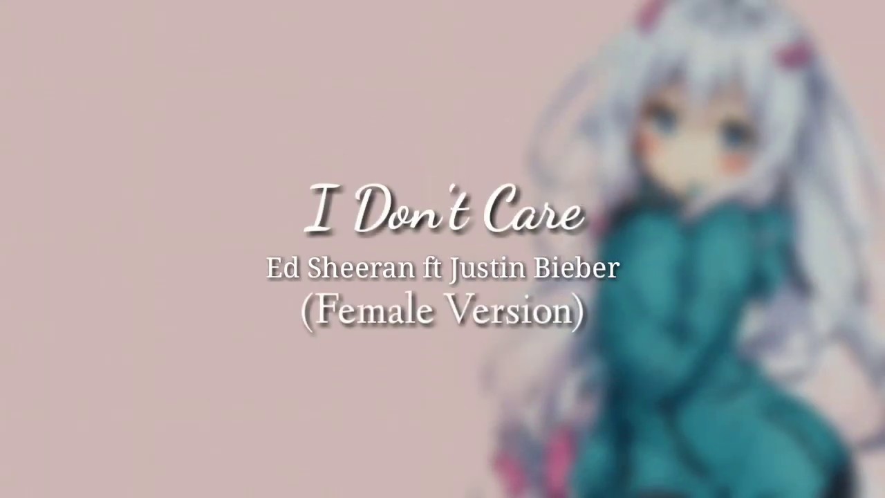 Nightcore - I Don't Care ( Female Version ) - YouTube