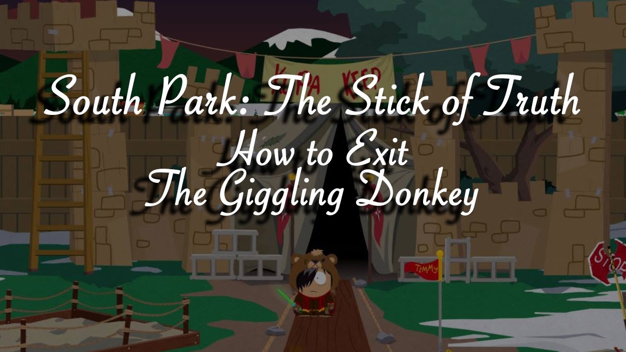 South Park: The Stick of Truth - How to Exit The Giggling Donkey ...