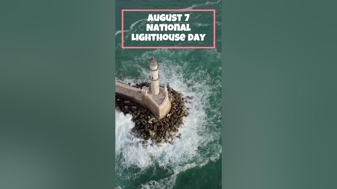 August 7 National Lighthouse Day - YouTube
