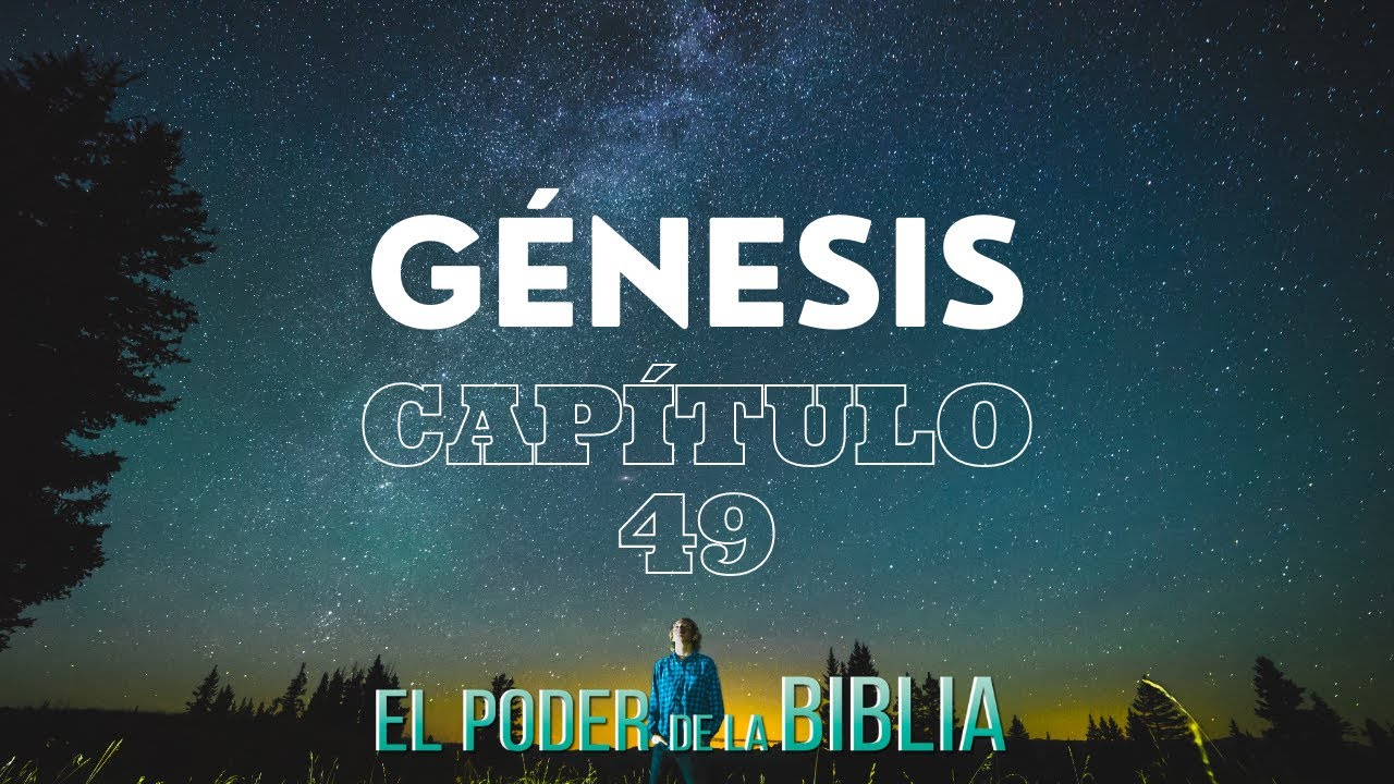 Génesis Capítulo 49- El Poder de la Biblia - Audio y Letra - Biblia ...