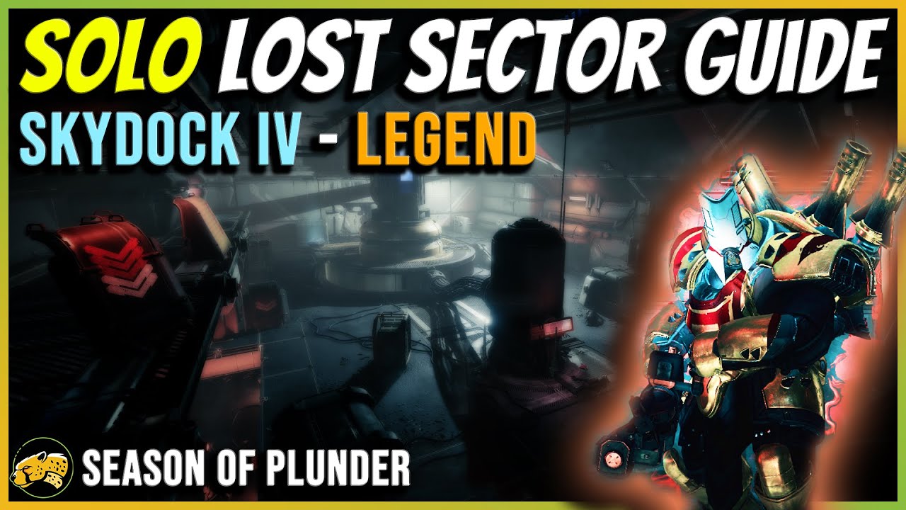 Skydock IV - Legend - Solo Lost Sector Guide - Season of the Plunder ...