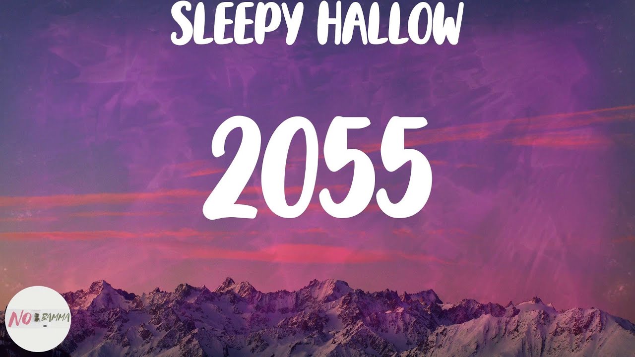 Sleepy Hallow - 2055 (Lyrics) - YouTube