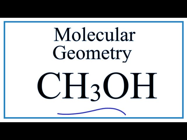 Ch3oh Molecular Geometry Name