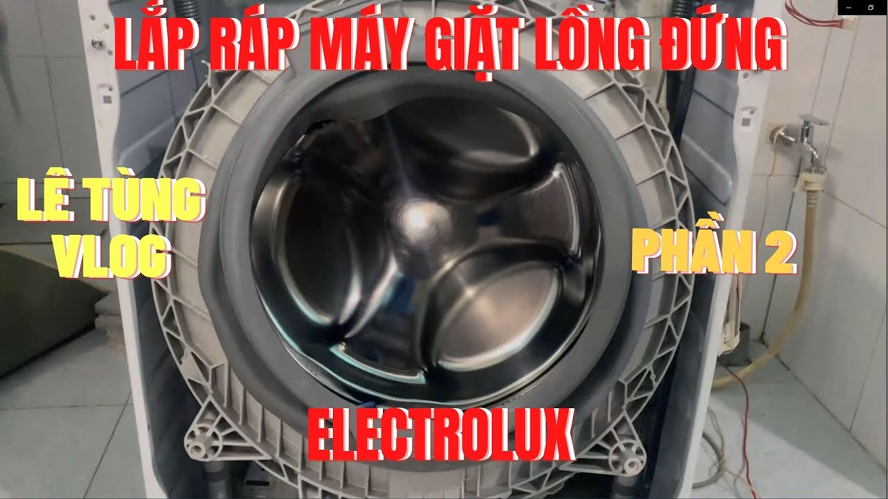 Hướng dẫn lắp ráp máy giặt lồng đứng electrulux EWF80743 đã vệ sinh ...