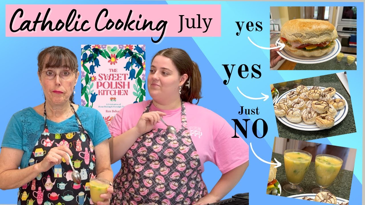 Catholic Cooking July 2024 || The Sweet Polish Kitchen by Ren Behan ...