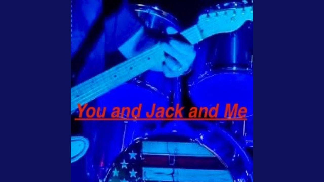 You and Jack and Me - YouTube