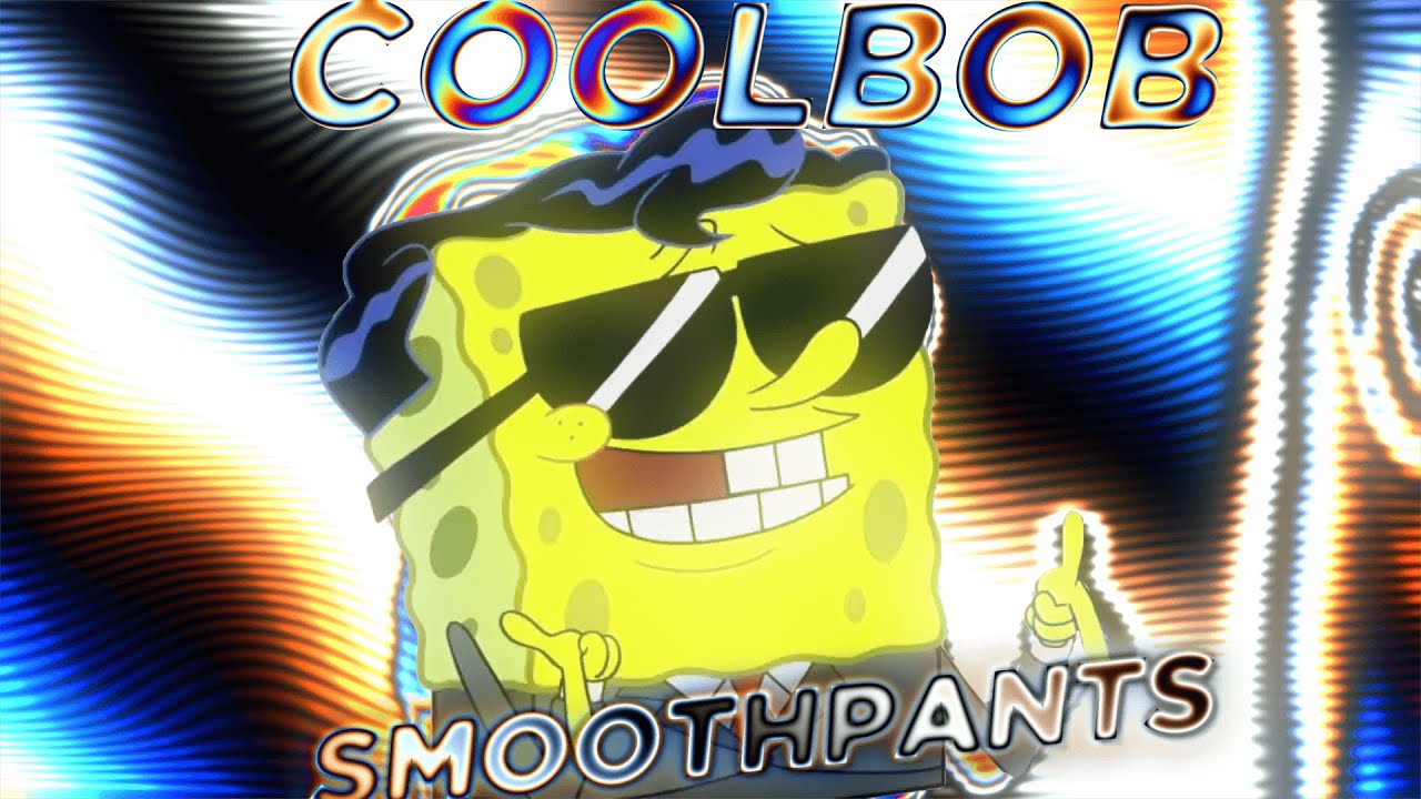 Spongebob Edit - COOLBOB SMOOTHPANTS - YouTube
