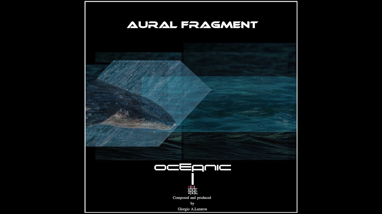 AURAL FRAGMENT:Oceanic I (Full album) - YouTube