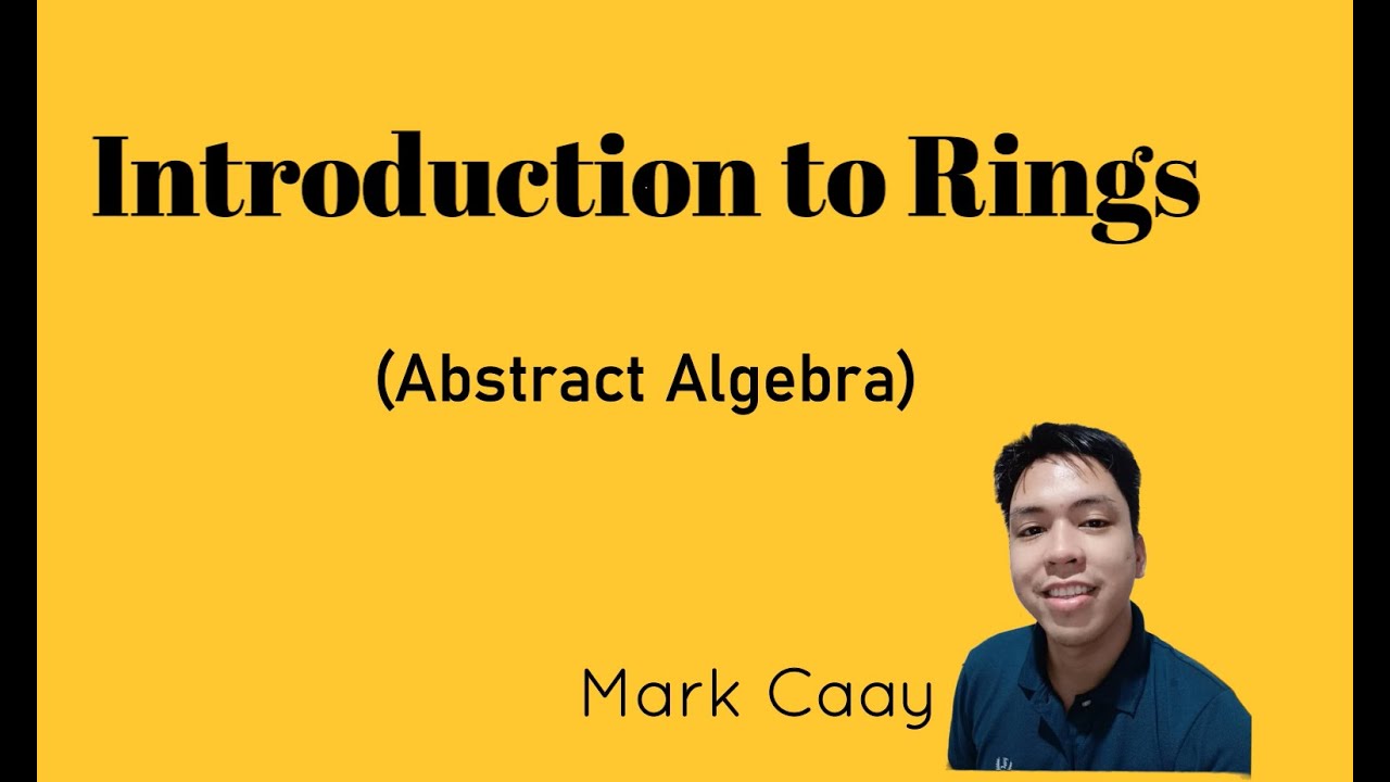 Introduction to Ring Theory (Abstract Algebra) - YouTube