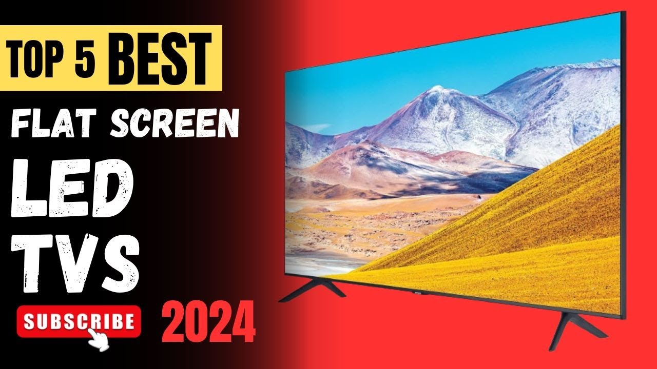 Top 5 Best Flat Screen LED TVs On 2024 - YouTube
