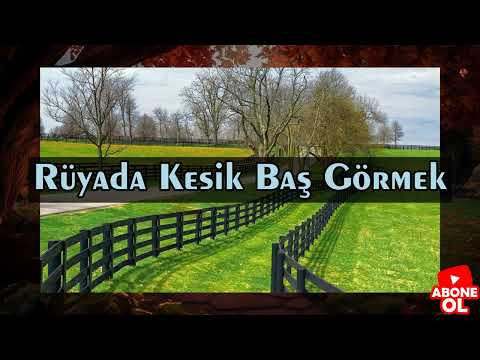 Rüyada Kesik Baş Görmek anlamı nedir