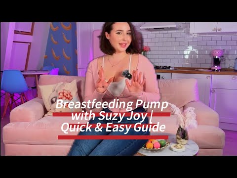 Breastfeeding Pump with Suzy Joy | Quick & Easy Guide