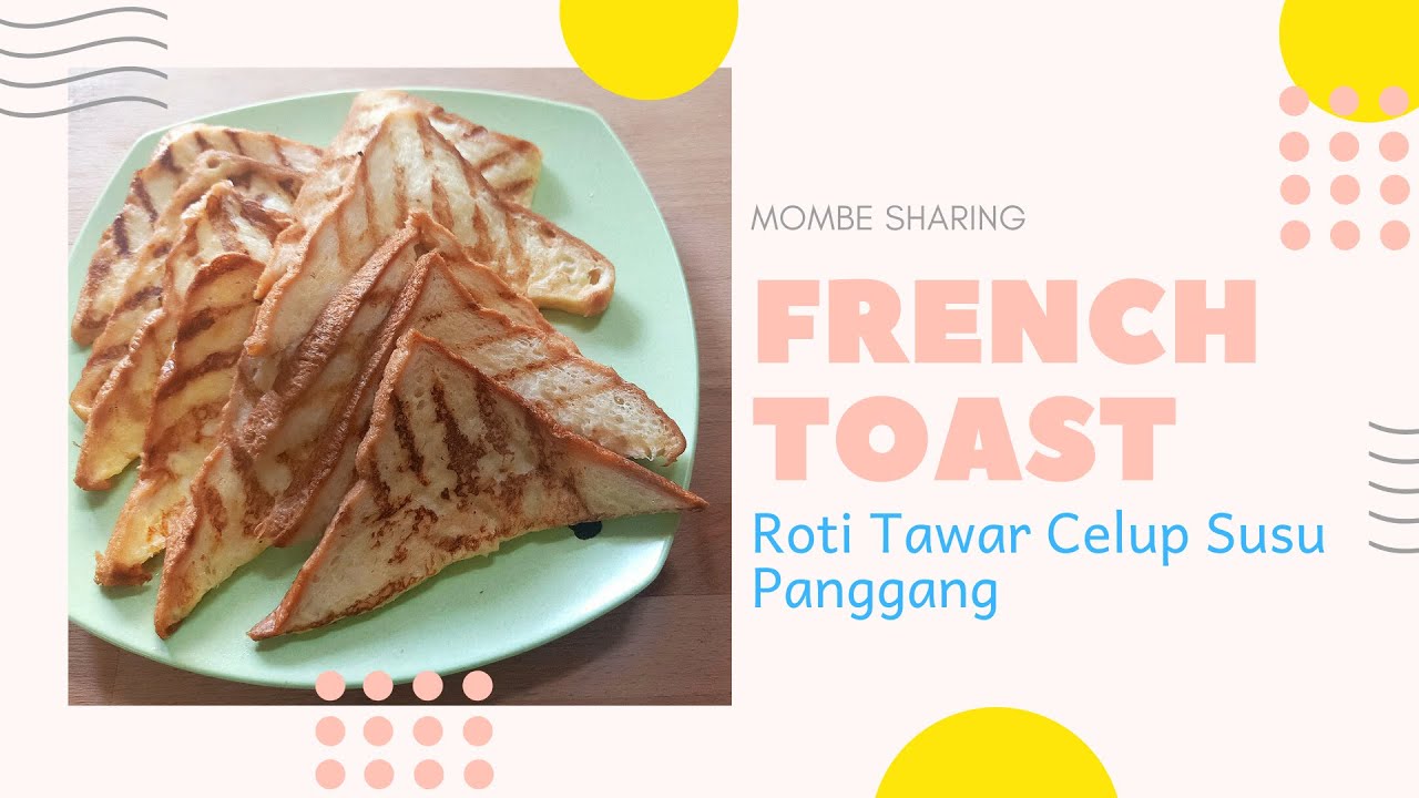 Resep French Toast - Roti Tawar Celup Susu Panggang - YouTube