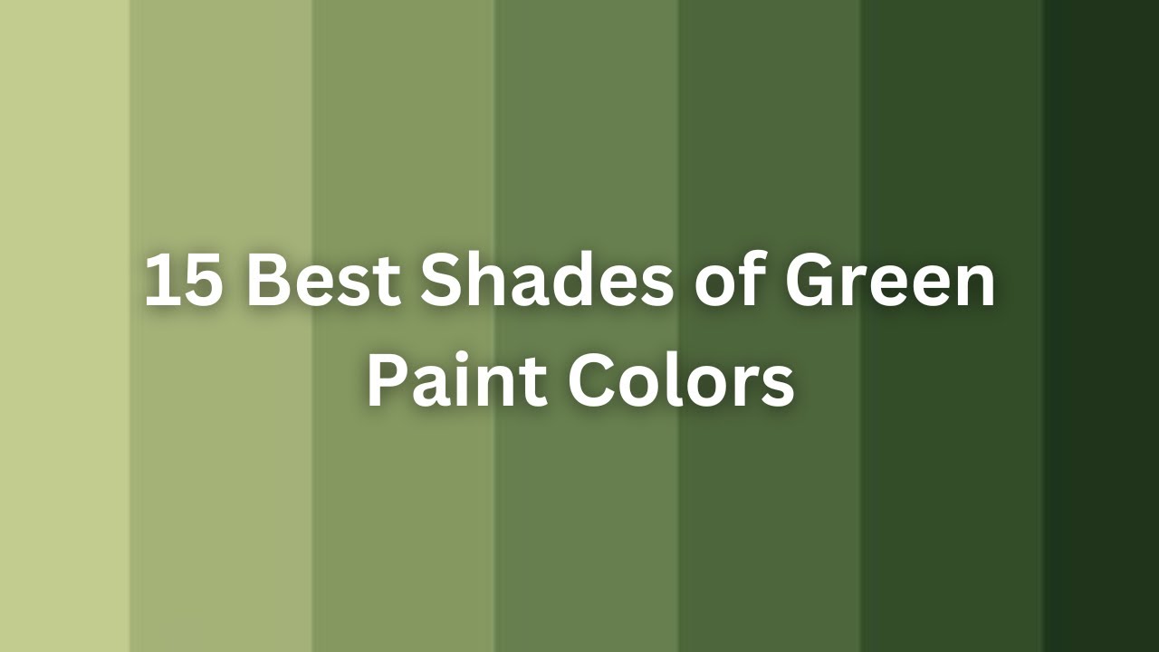 15 Best Shades of Green Paint Colors {Color Codes} - YouTube