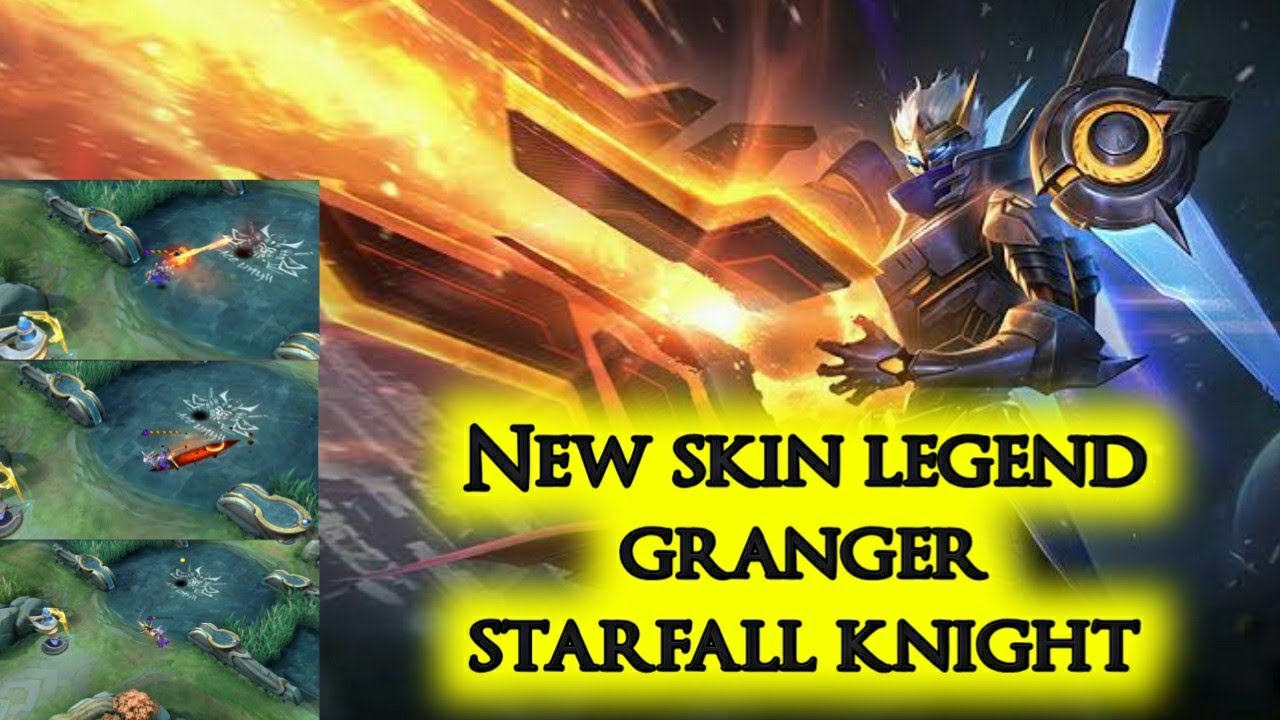 SKIN LEGEND GRANGER STARFALL KNIGHT REVIEW SKILL | MOBA LEGENDS BANG ...