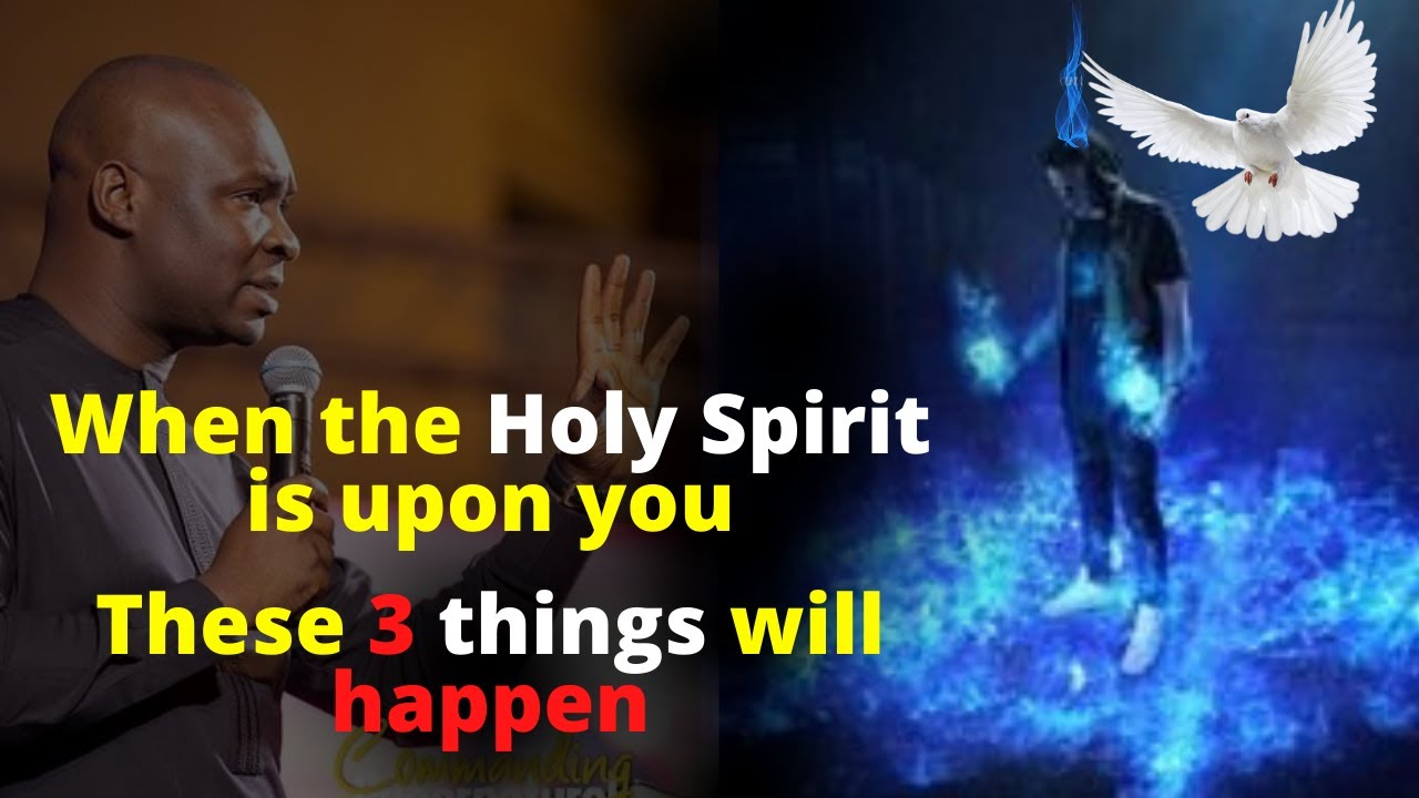 When The Holy Spirit Is Upon You These 3 Things Will Happen APOSTLE