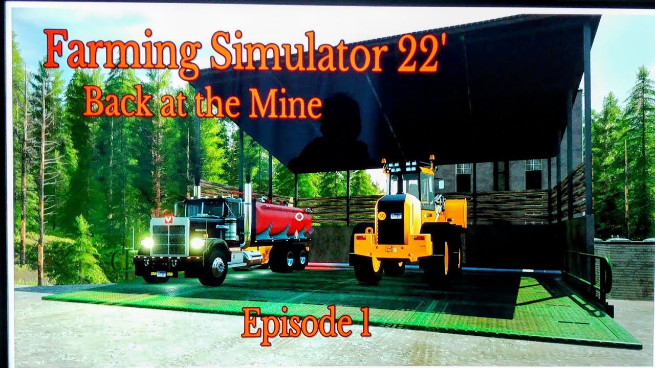 Farming Simulator 22' - Back at the Mine - YouTube