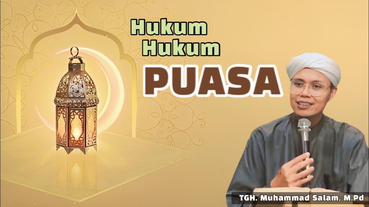 Hukum Hukum Puasa 🌙 | TGH. Muhammad Salam, M.Pd - YouTube