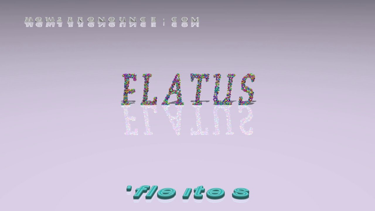 flatus - pronunciation + Examples in sentences and phrases - YouTube