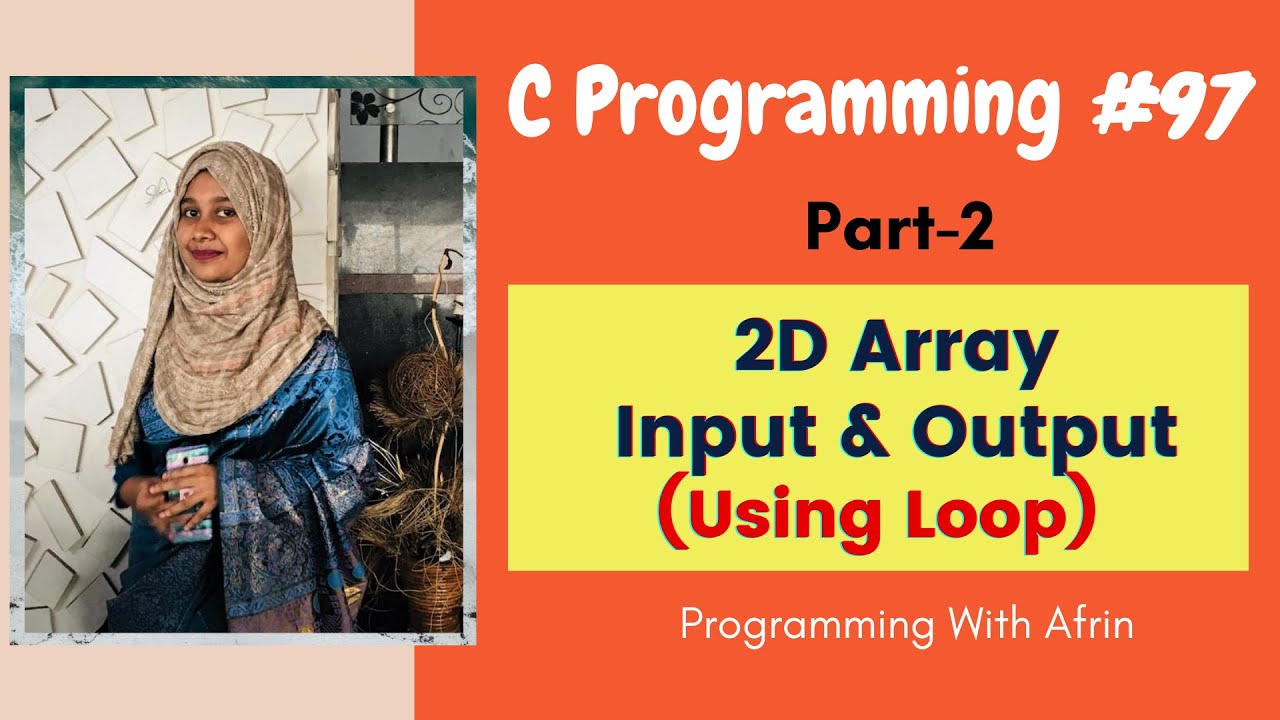 C Programming Bangla Tutorials Input And Output Of 2d Array Using