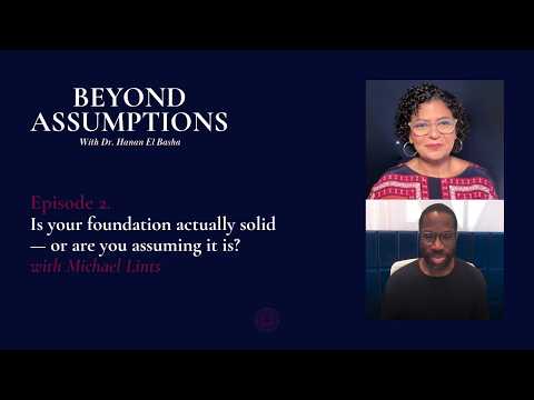Is Your Foundation Actually Solid? | Beyond Assumptions Ep. 2 with Michael Lints