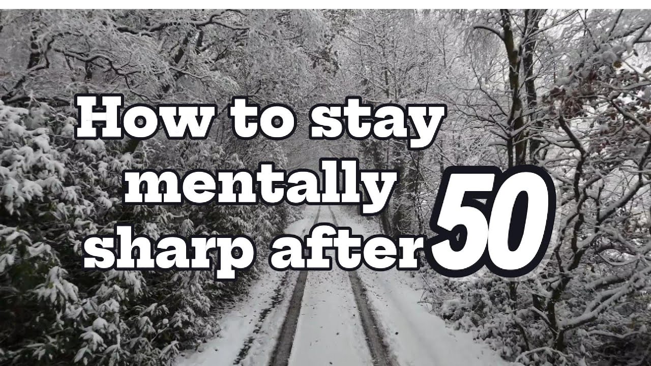 “How to Stay Mentally Sharp After 50”#mprovei memory after 50 - YouTube