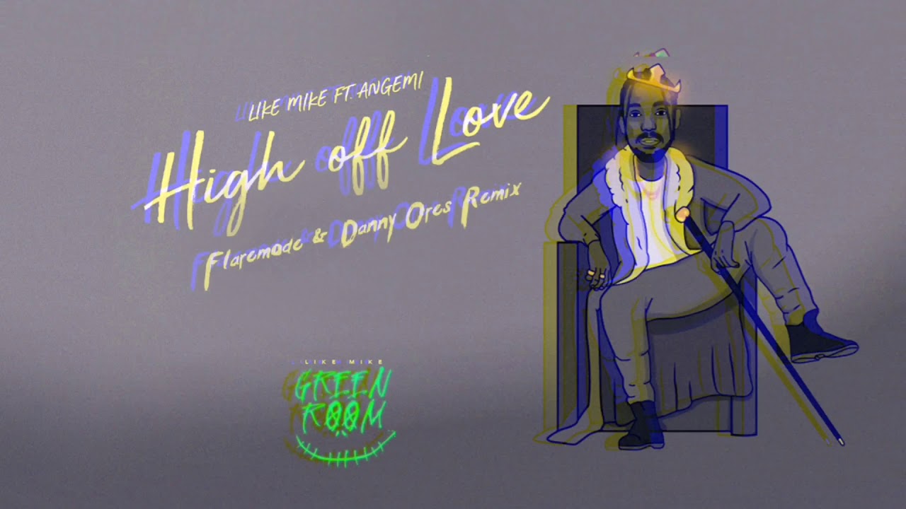 Like Mike & Angemi - High off Love (Flaremode & Danny Ores Remix) - YouTube