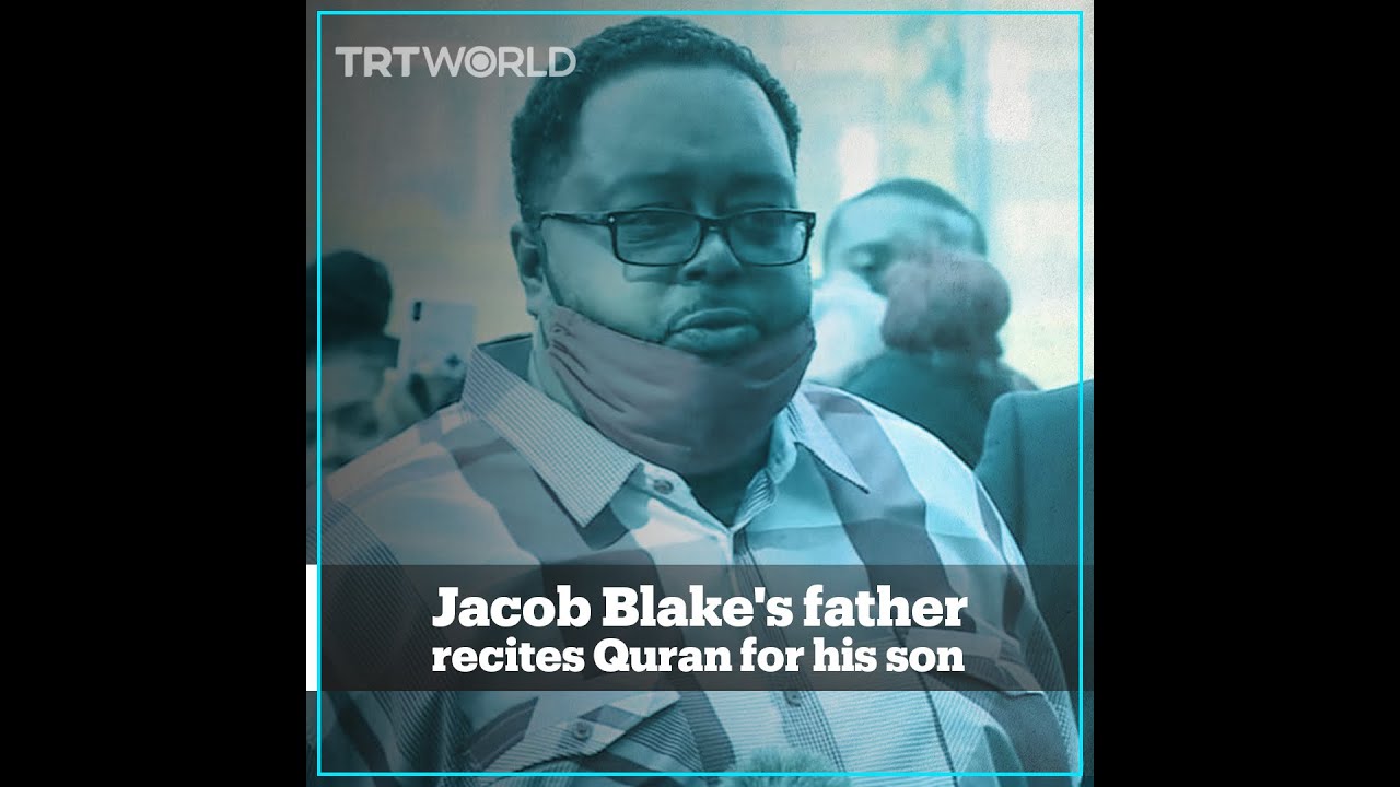 Father of Jacob Blake recites verse from Quran for his son - YouTube