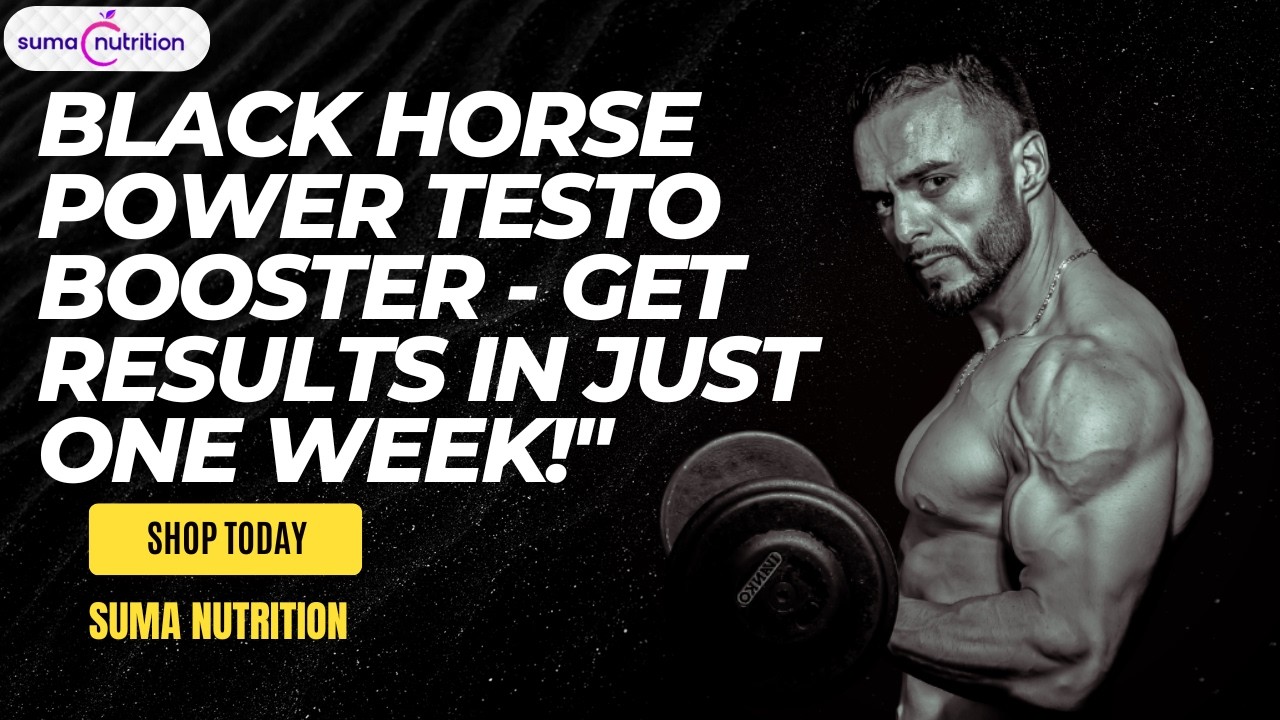 Black Horse Power Testosterone Booster Review - Suma Nutrition Get the ...