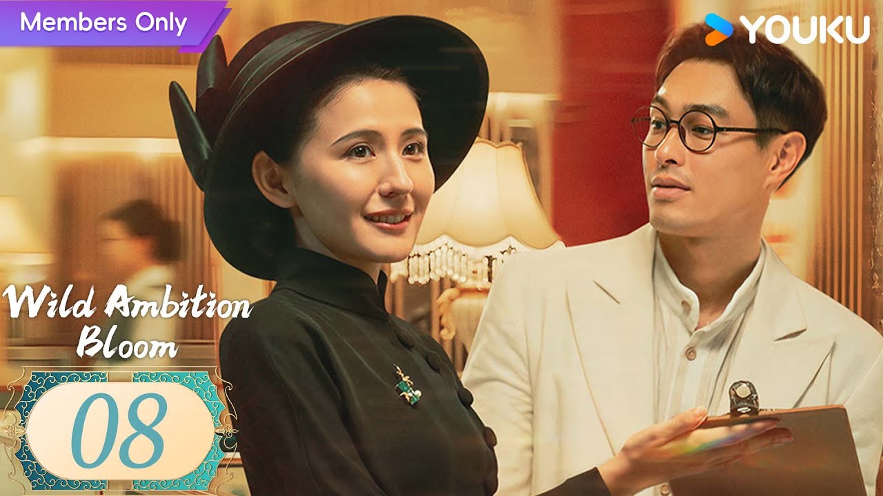 【ENG SUB】Wild Ambition Bloom EP08 | Rayza / YoYang / Mao Zijun / Chai Biyun / Tang Zeng | YOUKU ...