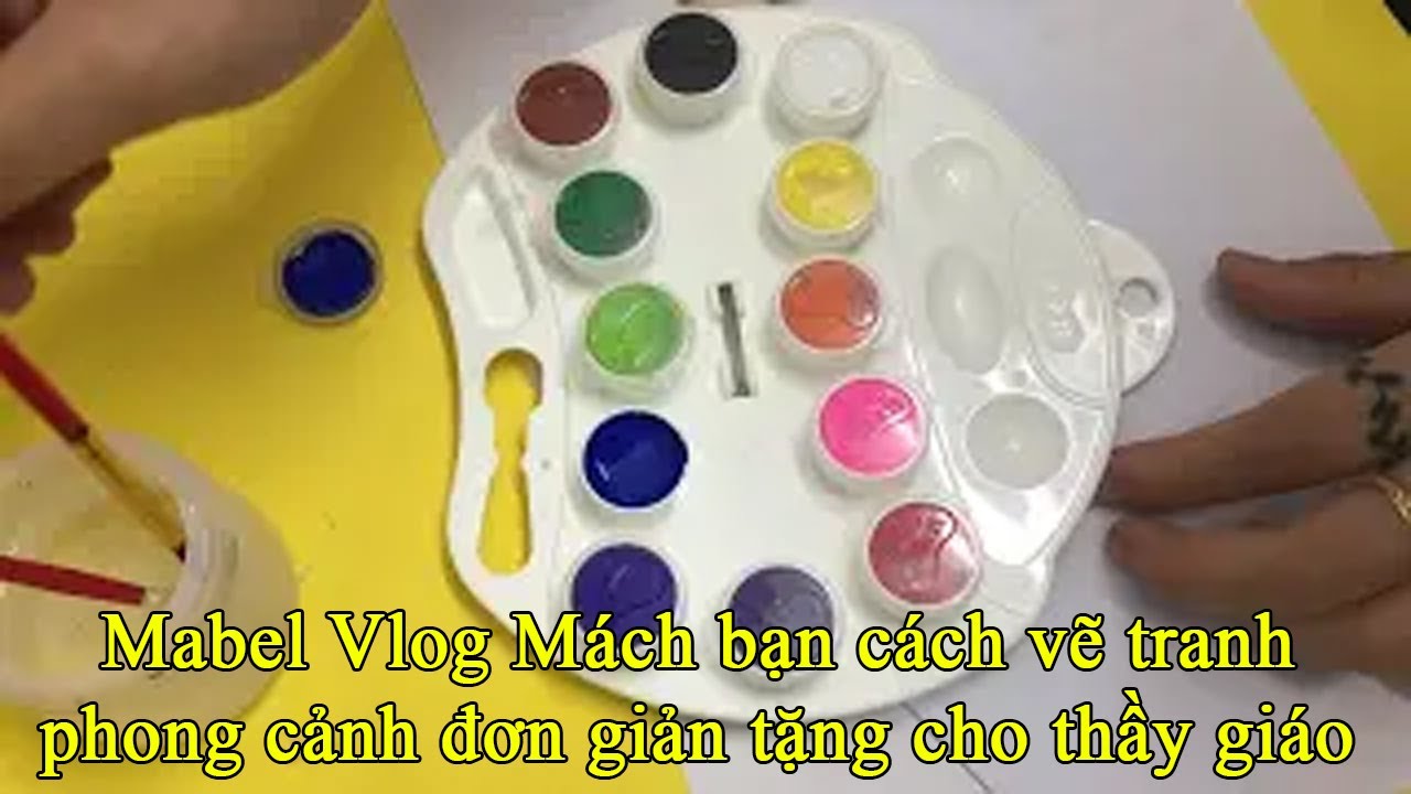 Mabel Vlog Mách bạn cách vẽ tranh phong cảnh đơn giản tặng cho thầy giáo siêu chất - YouTube