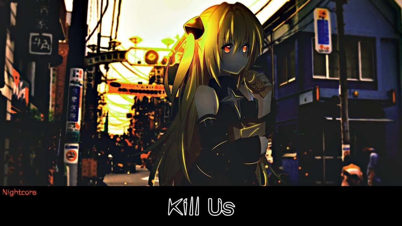 Nightcore - Kill Us - YouTube