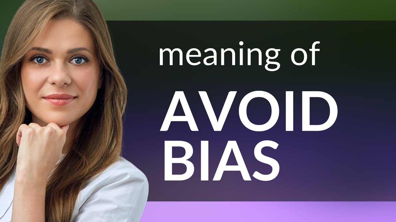 Understanding "Avoid Bias" in English - YouTube
