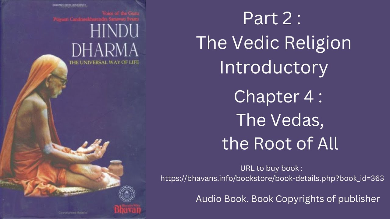 Hindu Dharma P 2 The Vedic Religion Introductory C 4 The vedas, the ...