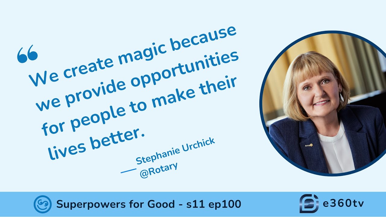 Rotary International President Stephanie Urchick on the Magic of Rotary ...