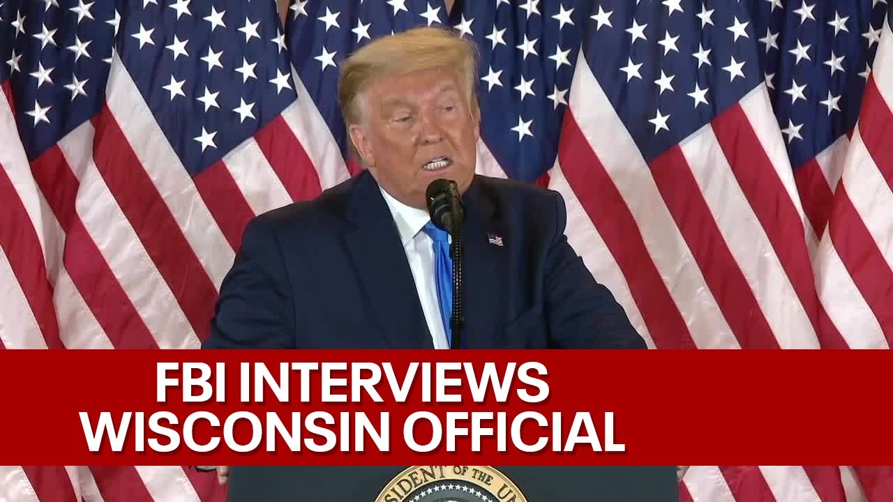 Trump 2020 election probe, Wisconsin official met with FBI | FOX6 News ...
