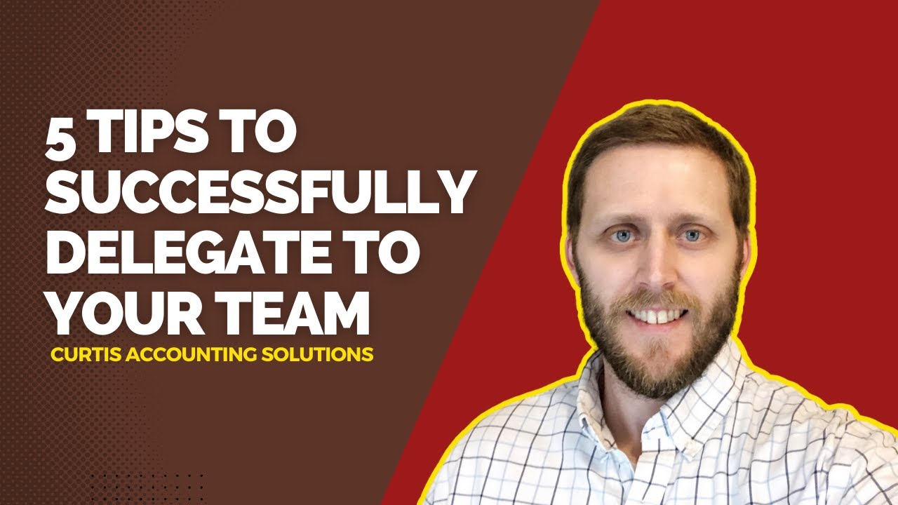 5 Tips To Successfully Delegate To Your Team YouTube 5 Tips To Successfully Delegate To Your Team YouTube