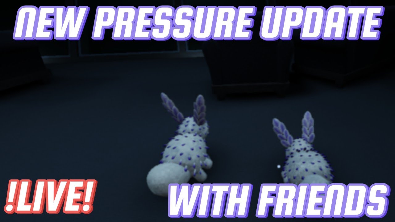 NEW PRESSURE UPDATE !LIVE! - YouTube