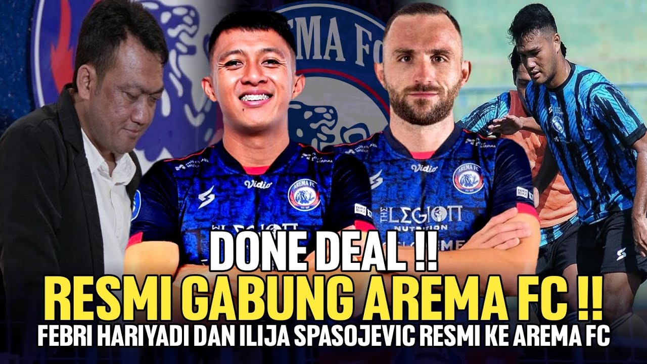 Berita arema hari ini‼️febri hariyadi resmi ke arema 😱, ilija spasojevic ke arema 😱‼️ - YouTube