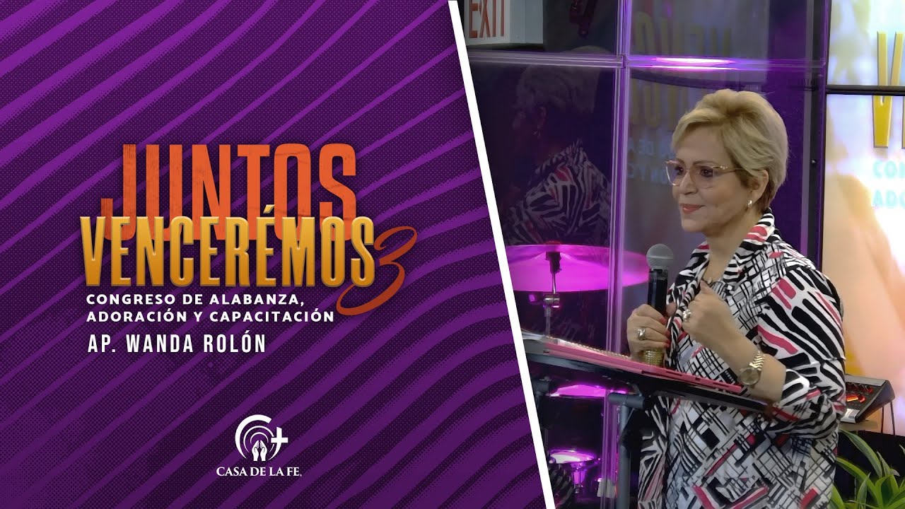 Pastora Wanda Rolón "Juntos Venceremos 3" Congreso JV 2024 #CasadelaFe ...