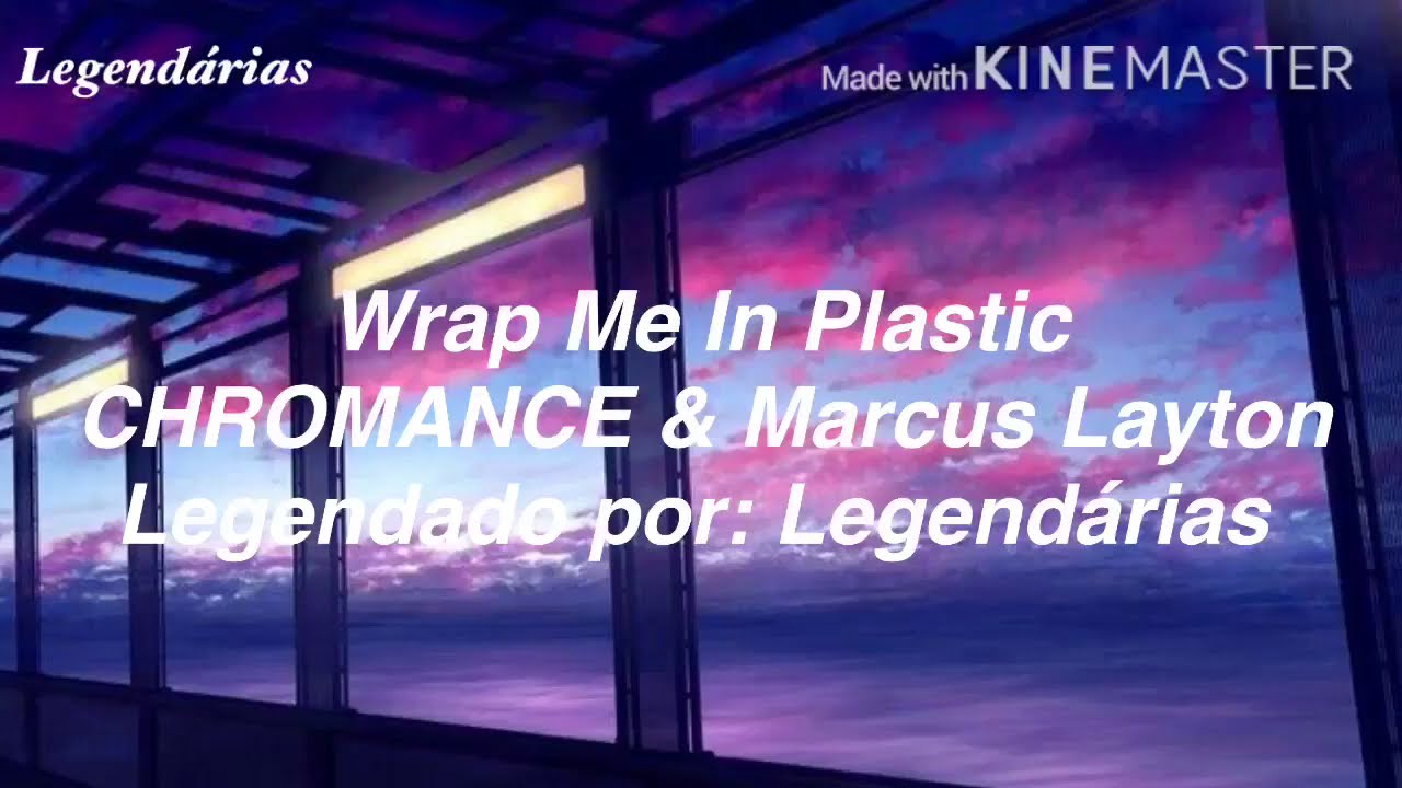 (Lyrics) Wrap me in Plastic {slowed} CHROMANCE & Marcus Layton - YouTube