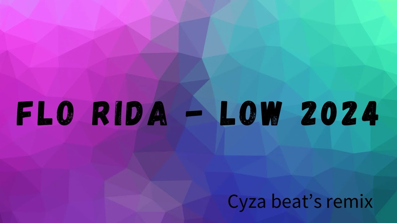 Flo Rida - Low 2024 (cyza beat’s remix) - YouTube