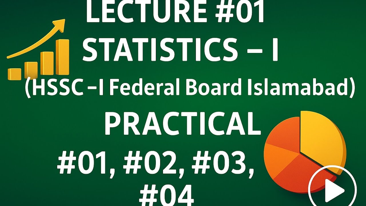STATISTICS PRACTICAL FBISE Islamabad (HSSC - 1 & 2 BOTH) (LECTURE#01 ...