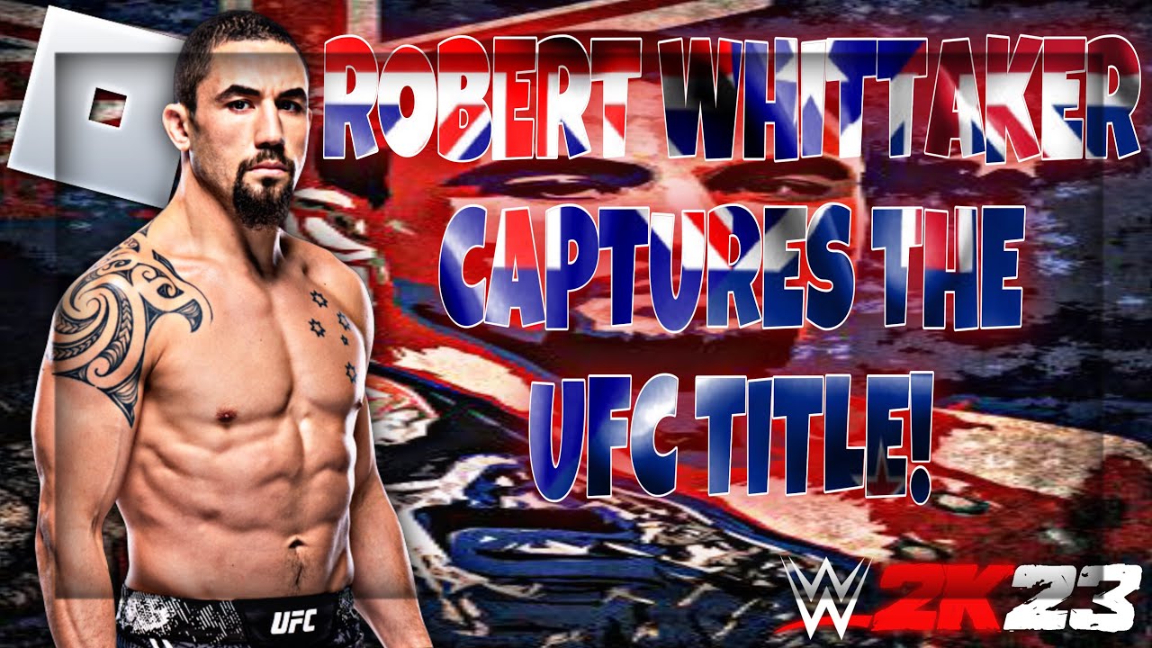 ROBLOX WWE 2K23: Robert Whittaker captures the UFC Title! - YouTube