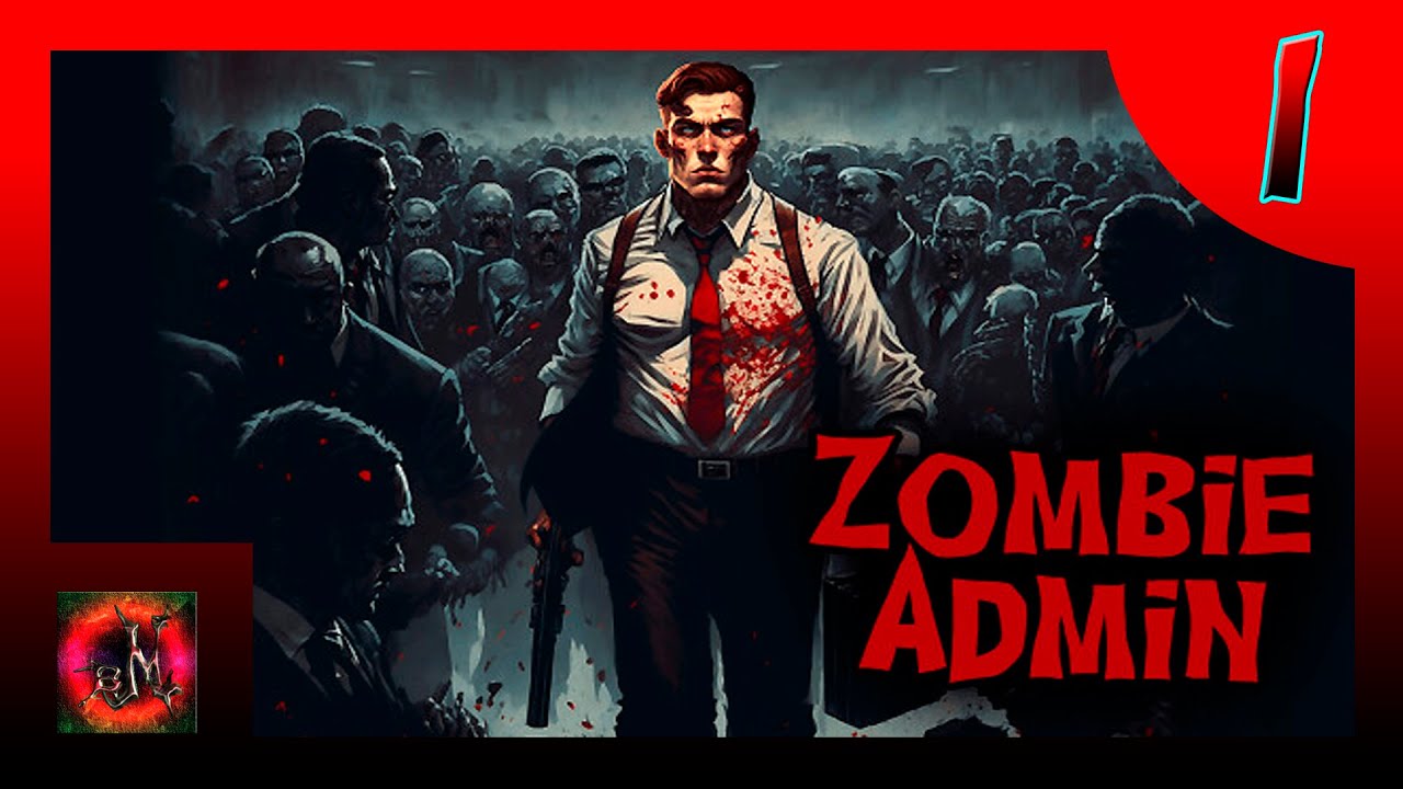Zombie Admin | Cap 1 - YouTube