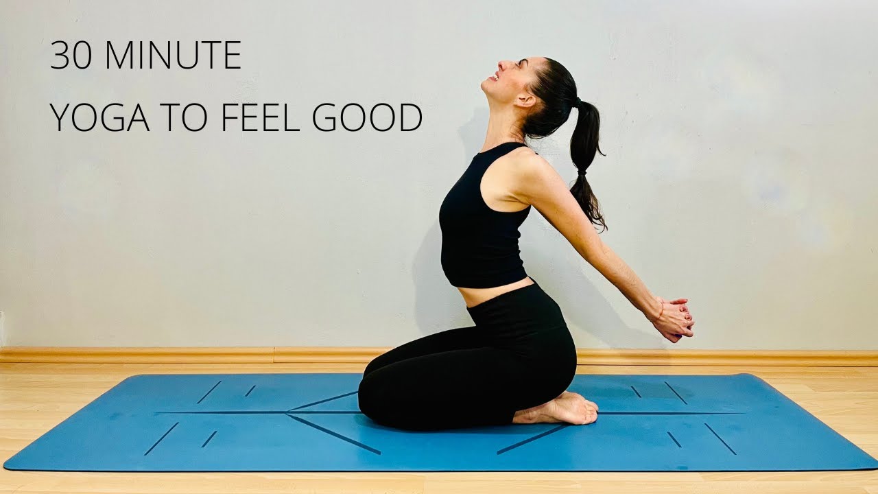 30 Minute FEEL GOOD YOGA FLOW | How To Feel Your Body - YouTube
